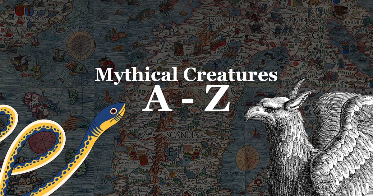 Mythical Creatures A to Z: Origins and Ancient Sources